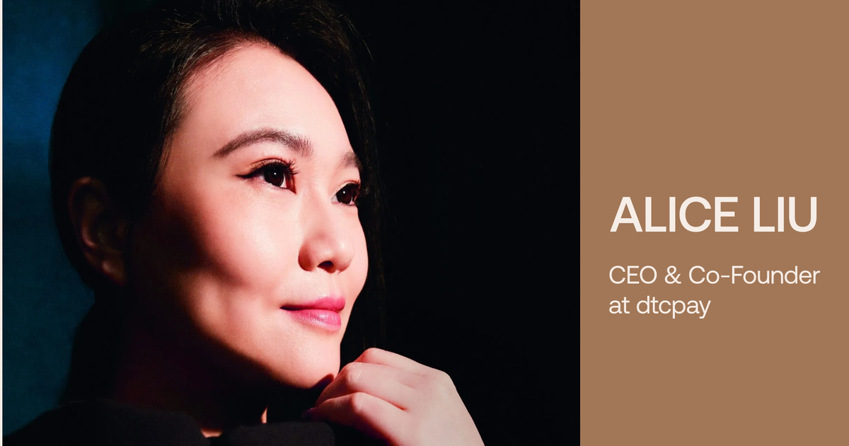 dtcpay CEO Alice Liu's All-in-One Payments Dream - dtcpay